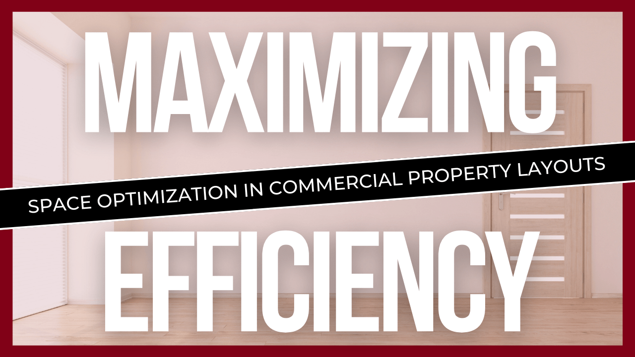 Maximizing Efficiency: Space Optimization in Commercial Property
